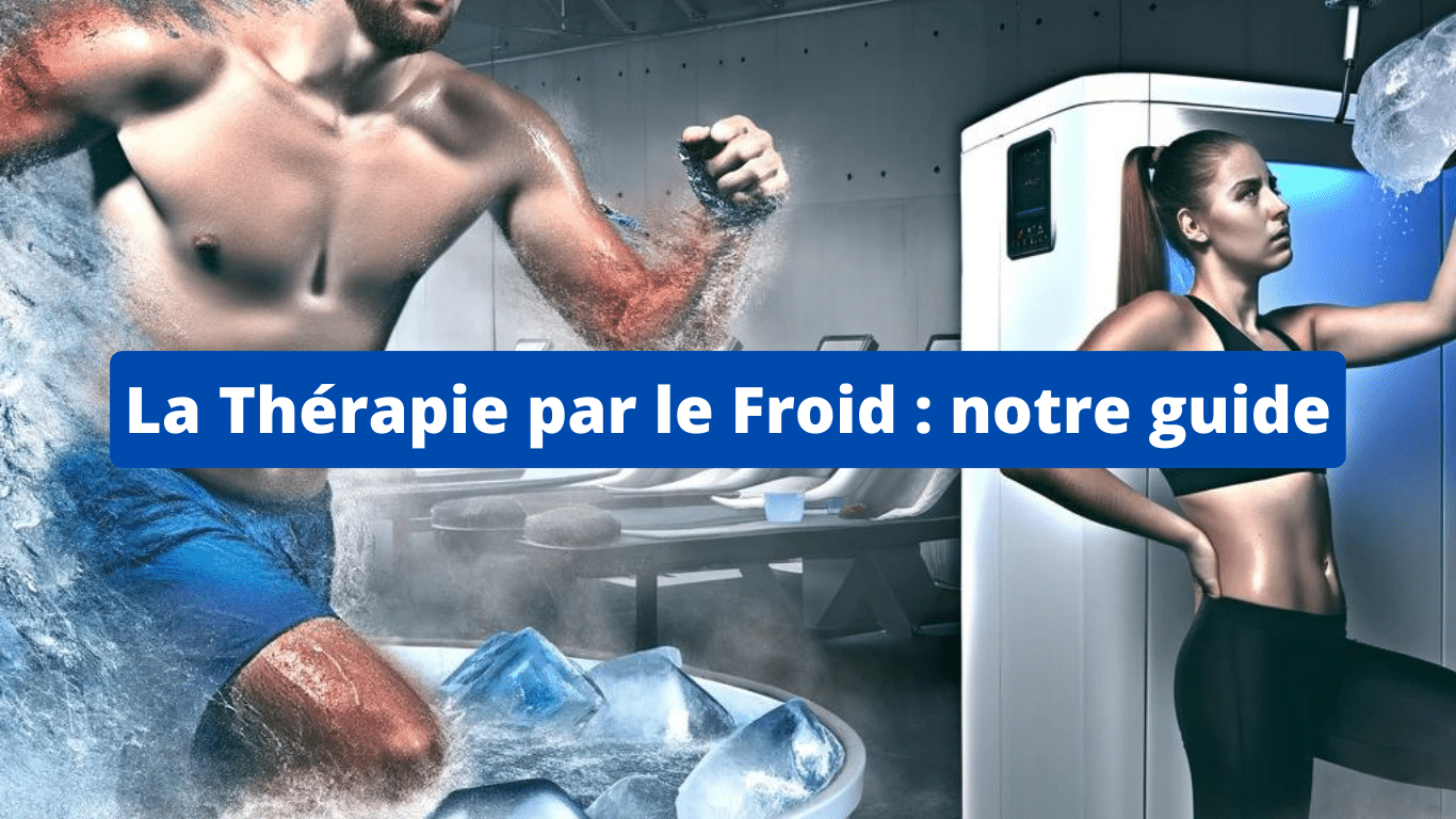La Thérapie par le Froid : guide complet pour les sportifs