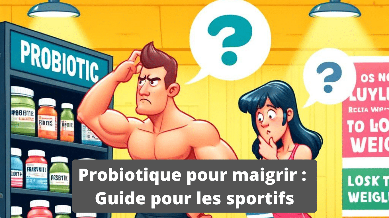 Meilleur probiotique pour maigrir : guide pour les sportifs